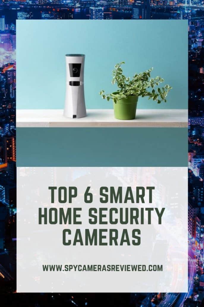Best Smart Home Security Cameras (Reviews And Comparison)