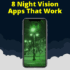 Night Vision Apps That Work (8 Phone Apps For Low-Light)